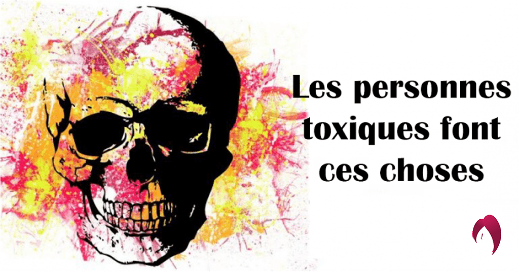 7 signes prouvent que vous êtes une personne toxique