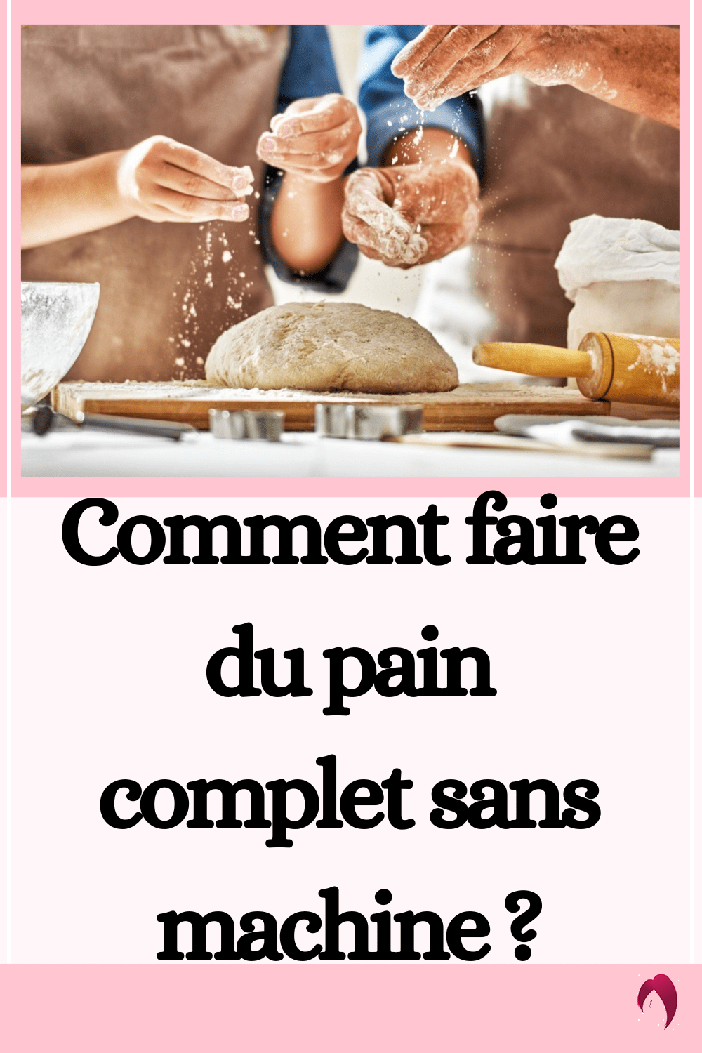 Comment faire du pain complet sans machine