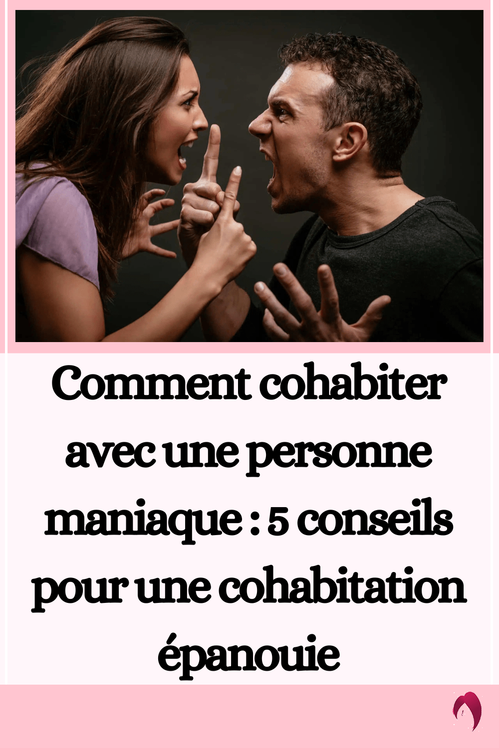 Comment cohabiter avec une personne maniaque
