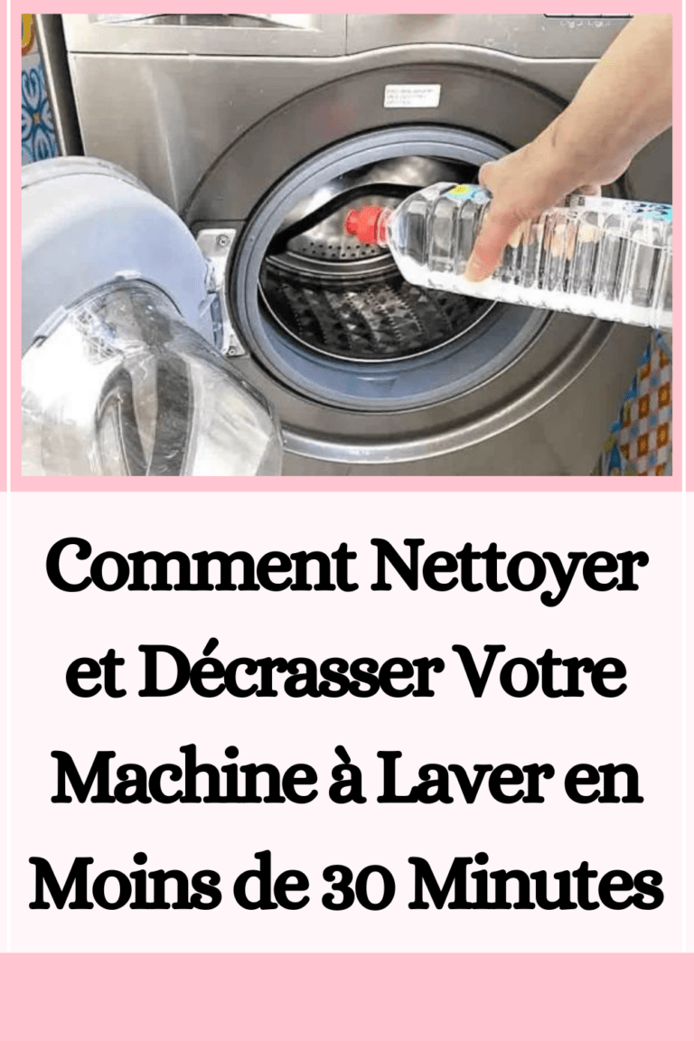 Comment Nettoyer et Décrasser Votre Machine à Laver