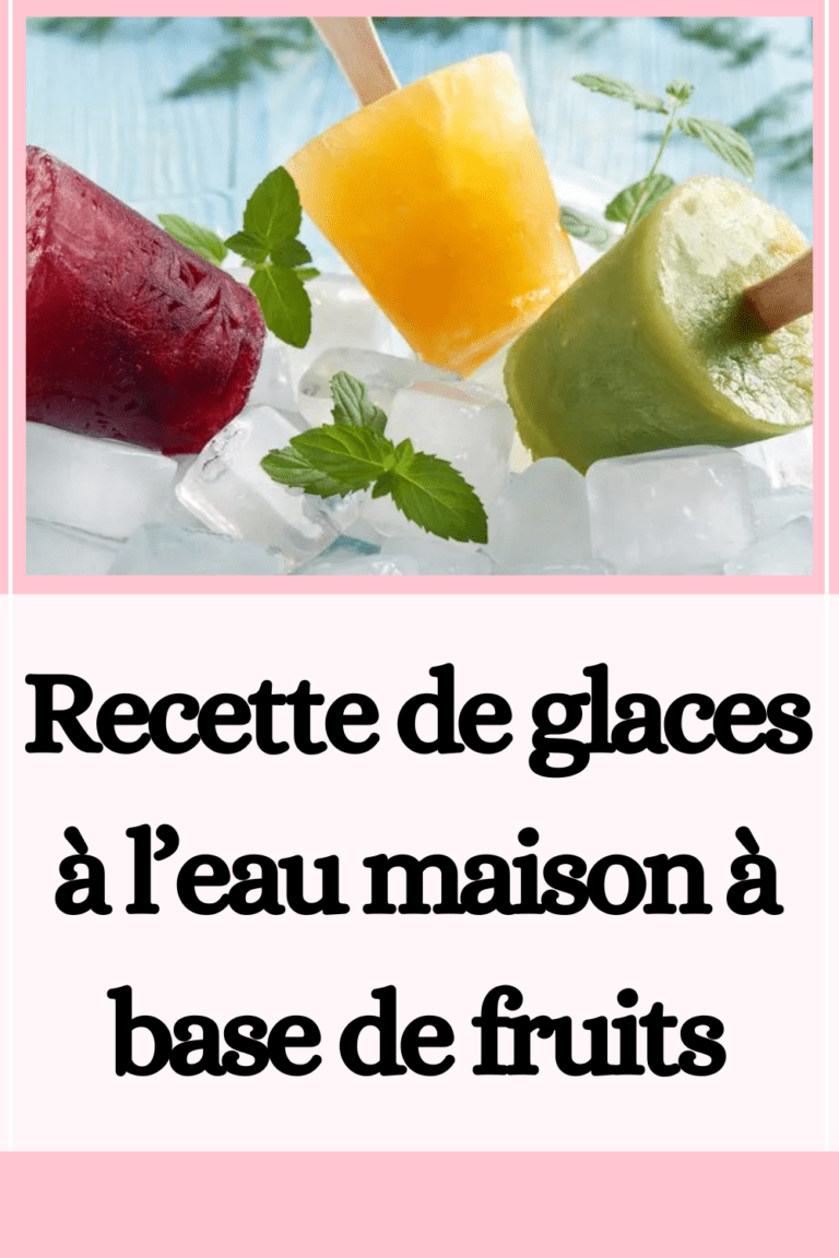 Recette de glaces à l’eau maison à base de fruits