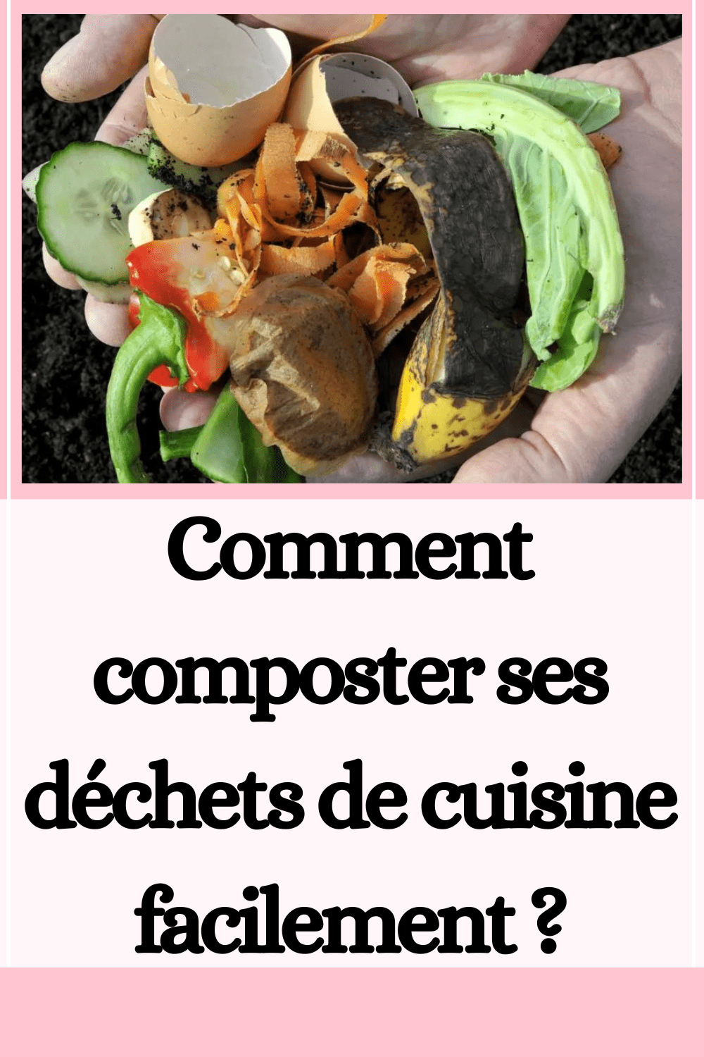 Comment Composter Ses Déchets De Cuisine Facilement
