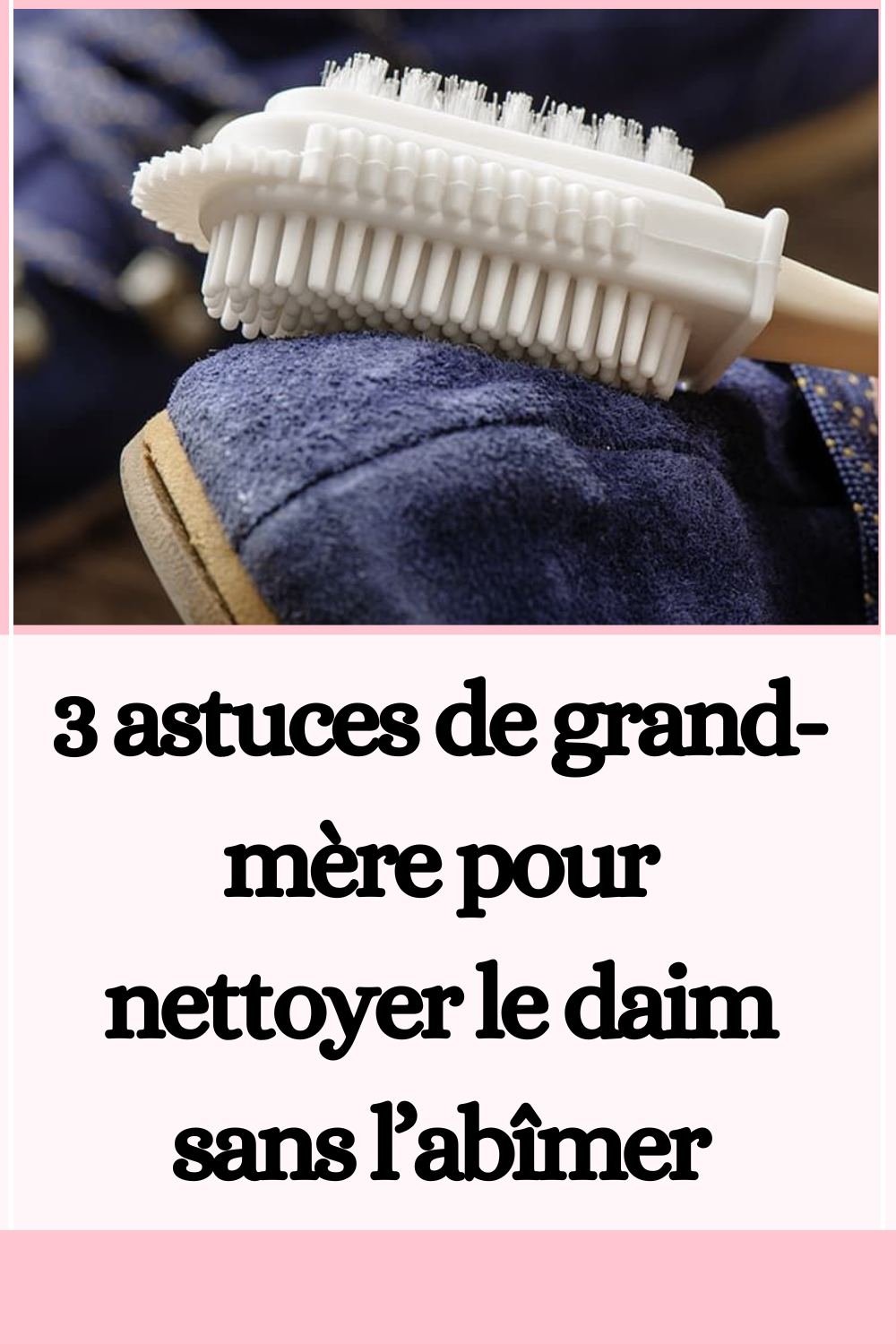 3 astuces pour nettoyer du daim et lui redonner son éclat d’origine