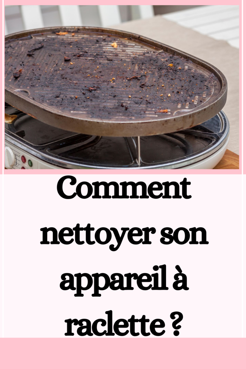 Comment nettoyer son appareil à raclette